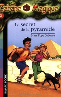 La Cabane Magique, Tome 3 : Le secret de la pyramide - Babelio