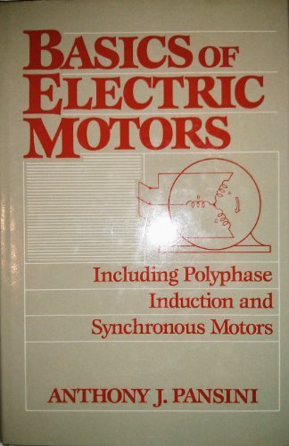 Basics of Electric Motors: Including Polyphase Induction and ...