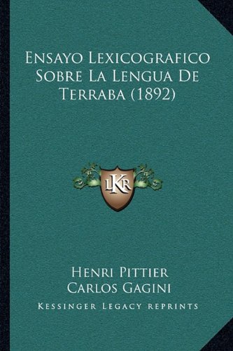 Aragcufast: libro Ensayo Lexicografico Sobre La Lengua de Terraba (1892 ...