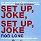 Set Up, Joke, Set Up, Joke: Amazon.co.uk: Long, Rob: 9780747579694: Books
