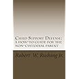 Child Support Defense: A How-To Guide For The Non-Custodial Parent ...