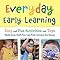 Everyday Early Learning: Easy and Fun Activities and Toys Made from ...