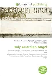 Holy Guardian Angel: Ceremonial magic, Samuel Liddell MacGregor Mathers ...