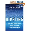Rippling: How Social Entrepreneurs Spread Innovation Throughout the ...