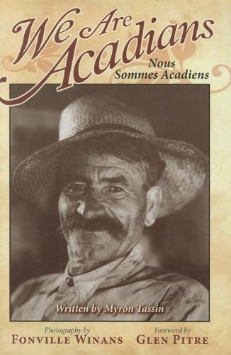 We Are Acadians: Nous Sommes Acadiens: Tassin, Myron, Pitre, Glen ...