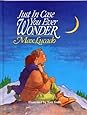 JUST IN CASE YOU EVER WONDER by Max Lucado, illustrated by Toni Goffe ...