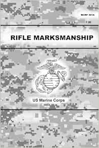 Rifle Marksmanship: Marine Corps, US: 9781492345121: Amazon.com: Books