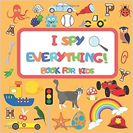 I Spy Everything Book For Kids: A Fun Guessing Game A-Z , for Little ...