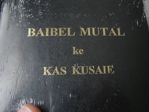Kosraean Bible / Baibel Mutal ke Kas Kusaie / Kusaiean, is the language ...