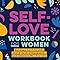 Self-Love Workbook for Women: Release Self-Doubt, Build Self-Compassion ...