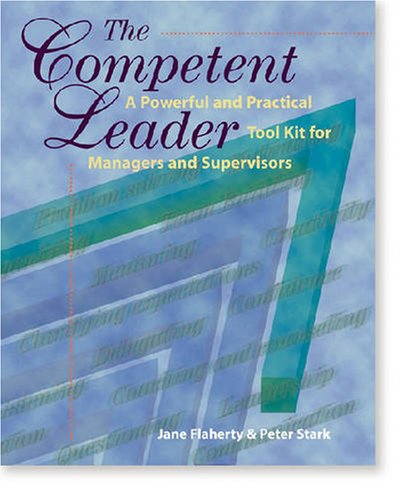 The Competent Leader: A Powerful and Practical Tool Kit for Managers ...