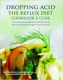 Dropping Acid: The Reflux Diet Cookbook & Cure: Koufman, Jamie M.D ...