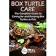 Box Turtle Care: The Complete Guide to Caring for and Keeping Box ...