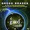 The God Code:The Secret of our Past, the Promise of our Future: Braden ...