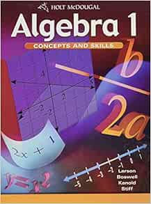 Holt McDougal Algebra 1: Algebra 1 Concepts & Skills with On Core ...