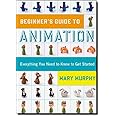 Beginner's Guide to Animation: Murphy, Mary: 9780823099221: Amazon.com ...