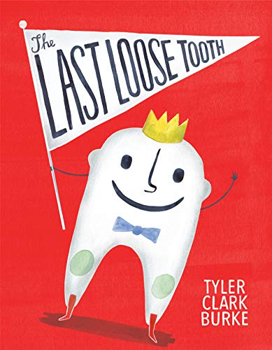 Amazon.com: The Last Loose Tooth: 9780593121443: Burke, Tyler Clark: Books