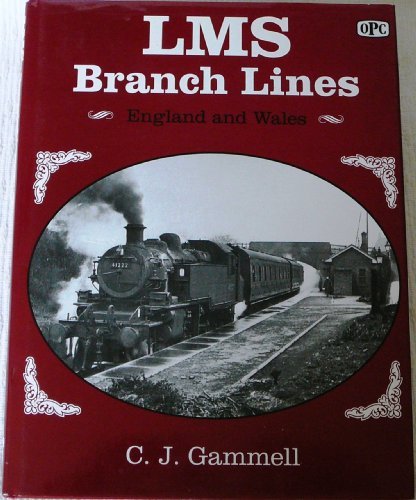 LMS Branch Lines: England and Wales: Gammell. C.J.: 9780860934981 ...