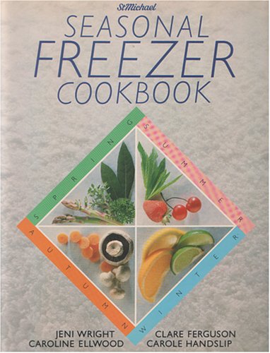 Season Freezer Cook Book: Caroline Ellwood Clare Ferguson Jeni Wright ...