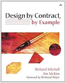 Design by Contract: By Example: Richard Mitchell, Jim McKim, Bertrand ...