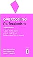 Overcoming Perfectionism 2nd Edition: A self-help guide using scientifically supported cognitive ...