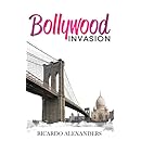 Amazon.com: Bollywood Invasion eBook: Ricardo Alexanders: Kindle Store