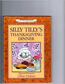 Silly Tilly's Thanksgiving Dinner (An I Can Read Book): Lillian Hoban ...