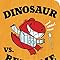Dinosaur vs. Bedtime (A Dinosaur vs. Book, 1): Shea, Bob, Shea, Bob ...