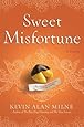Sweet Misfortune: A Novel: Milne, Kevin Alan: 9781599952963: Amazon.com ...