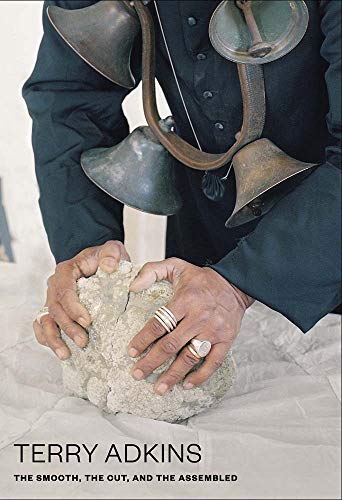 Terry Adkins: The Smooth, the Cut, and the Assembled: Adkins, Terry ...