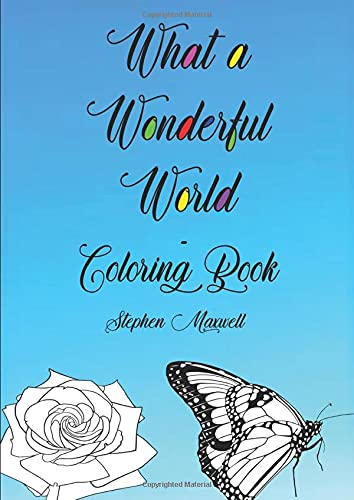 What a Wonderful World - Coloring Book: Maxwell, Stephen K ...