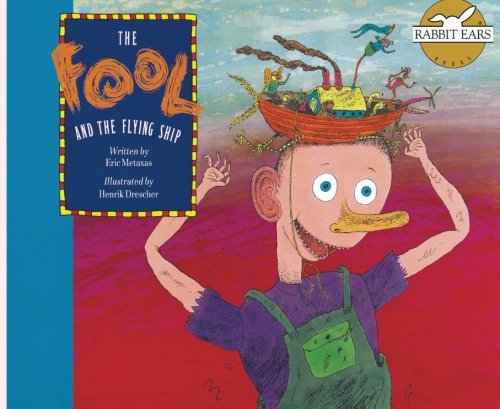 The Fool and the Flying Ship (Rabbit Ears We All Have Tales): Metaxas ...