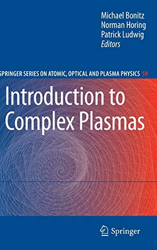 Introduction to Complex Plasmas (Springer Series on Atomic, Optical ...