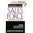 Rethinking the Sales Force: Redefining Selling to Create and Capture ...