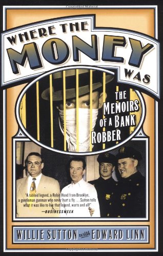 Where the Money Was: The Memoirs of a Bank Robber (Library of Larceny ...