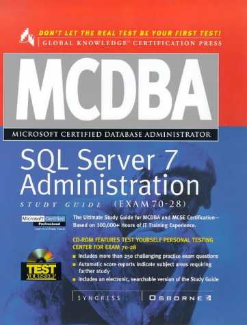 MCDBA SQL Server 7 Administration Study Guide (Book/CD-ROM Set): Syngress Media, Inc ...