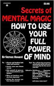 Amazon.com: Secrets of Mental Magic: How to Use Your Full Power of Mind ...