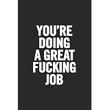 You're Doing A Freaking Great Job: Small Blank Lined Notebook; Cute ...