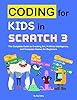 Coding for Kids in Scratch 3: The Complete Guide to Creating Art ...