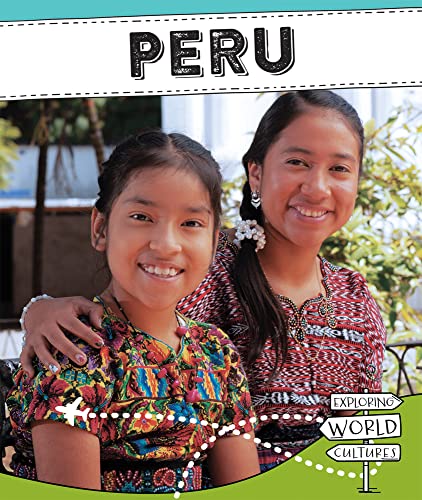 Peru (Exploring World Cultures): Gould, Sloane, Bjorklund, Ruth ...