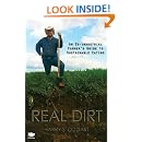 Real Dirt: An Ex-Industrial Farmer's Guide to Sustainable Eating: Harry ...