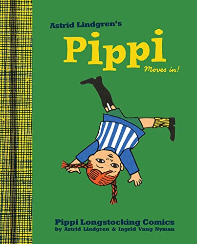 Pippi Moves In: Lindgren, Astrid, Vang Nyman, Ingrid, Nunnally, Tiina ...