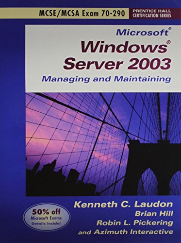 Microsoft Windows Server 2003 Planning, Implementing and Maintaining: Exam 70-290 (Prentice Hall ...