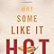 Why Some Like It Hot: Food, Genes, and Cultural Diversity: Nabhan, Gary ...