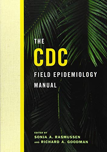 The CDC Field Epidemiology Manual: Rasmussen, Sonja A., Goodman ...