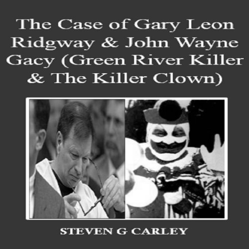 Buy The Case of Gary Leon Ridgway & John Wayne Gacy: Green River Killer ...