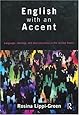 English with an Accent: Language, Ideology and Discrimination in the ...