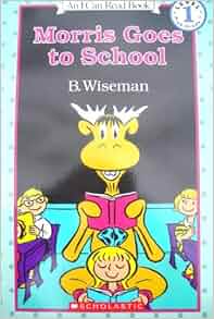 Morris Goes to School: Wiseman: 9780060265472: Amazon.com: Books
