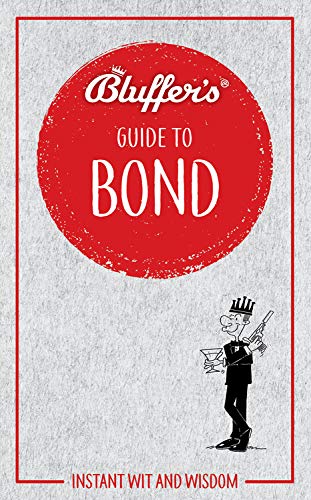 Amazon.com: Bluffer's Guide to Bond: Instant Wit and Wisdom (Bluffer's ...