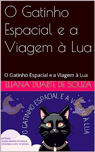 O Gatinho Espacial e a Viagem à Lua: O Gatinho Espacial e a Viagem à Lua - eBook, Resumo, Ler ...